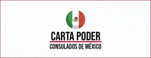 Poder Notarial en el Consulado de México | Carta Poder 2024